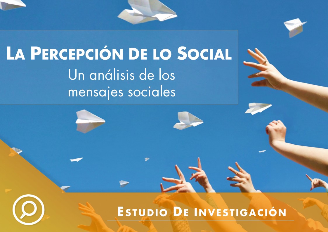 Estudio La percepción de lo social: análisis de los mensajes sociales